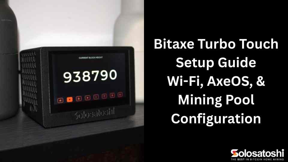 Bitaxe Turbo Touch Setup Guide | Solo Satoshi